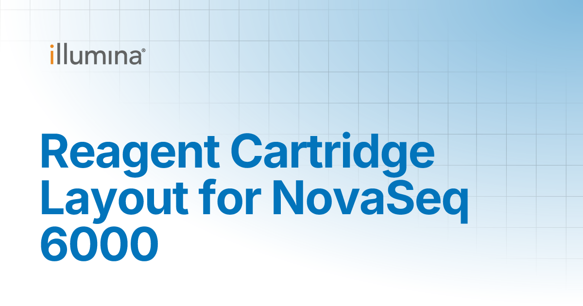 Reagent Cartridge Layout for NovaSeq 6000 | Illumina Knowledge