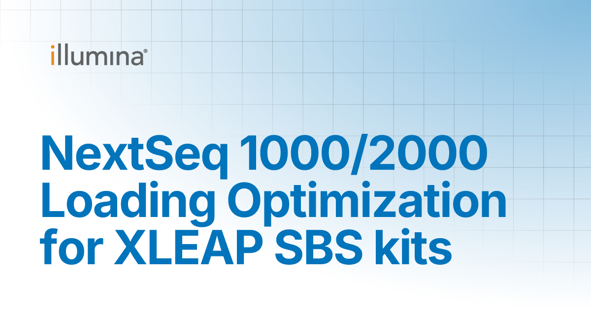 NextSeq 1000/2000 Loading Optimization for XLEAP SBS kits | Illumina ...